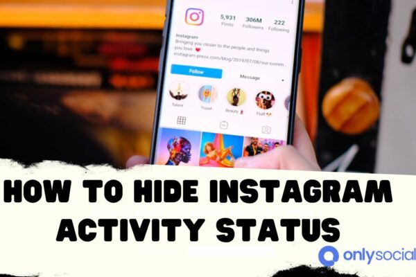 Tips & Tricks: How To Hide Instagram Activity Status | OnlySocial