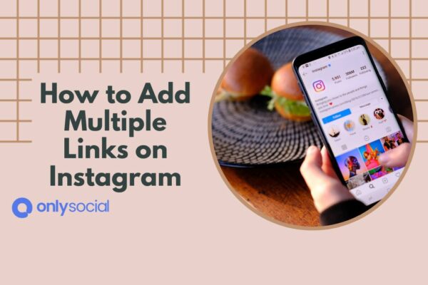 Tutorial: How To Add Multiple Links On Instagram | OnlySocial Tutorial: How To Add Multiple Links On Instagram | OnlySocial