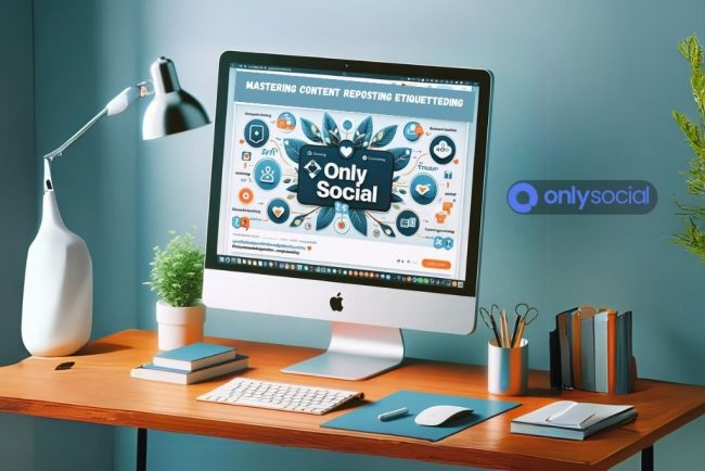 Mastering Content Reposting Etiquette: A Comprehensive Guide - OnlySocial