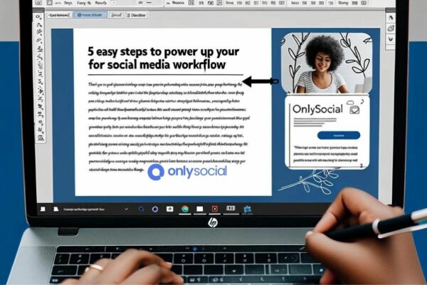 5 Easy Steps To Power Up Your Social Media Workflow | OnlySocial