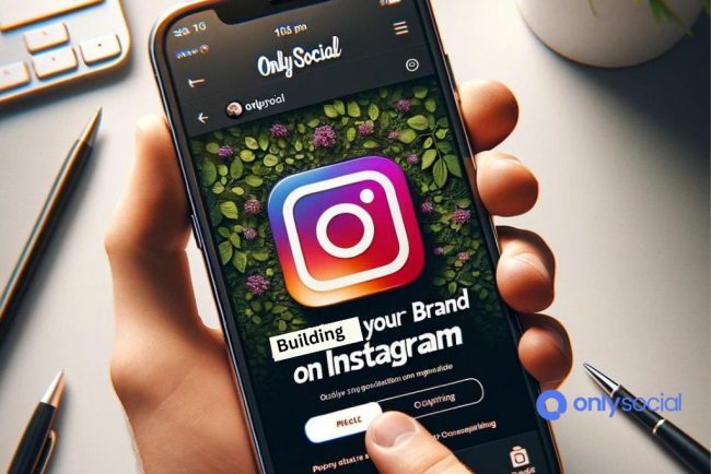 Building Your Brand on Instagram: From Basics to Brilliance - OnlySocial