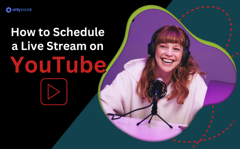 How to Schedule a Live Stream on YouTube – A Complete Guide - OnlySocial
