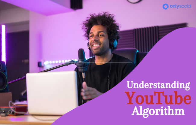Understanding How the YouTube Algorithm Works – A Complete Guide - OnlySocial