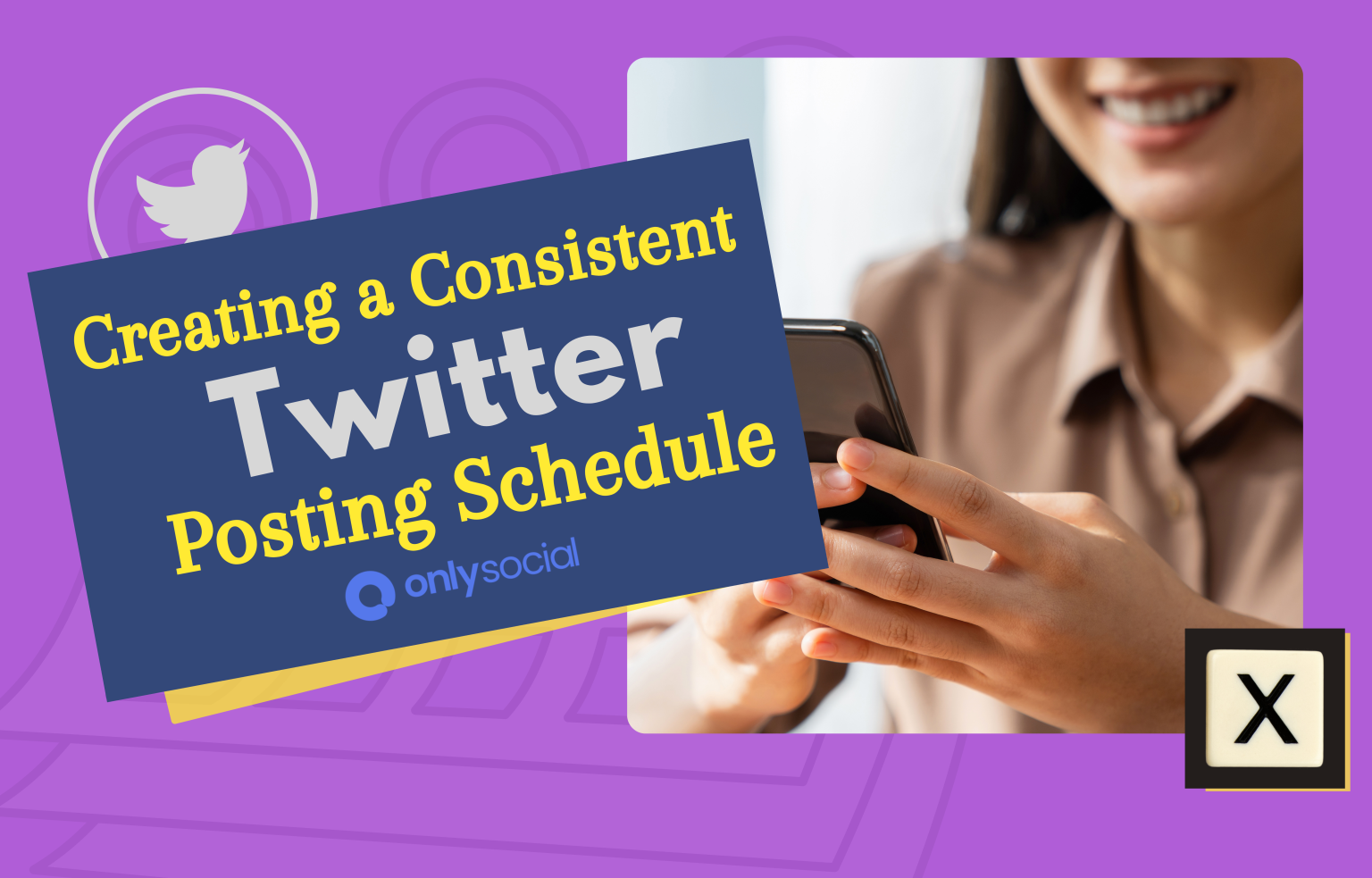 How to Create a Consistent Twitter Posting Schedule That Drives Results - OnlySocial