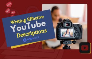 16 Tips for Writing Effective YouTube Descriptions - OnlySocial