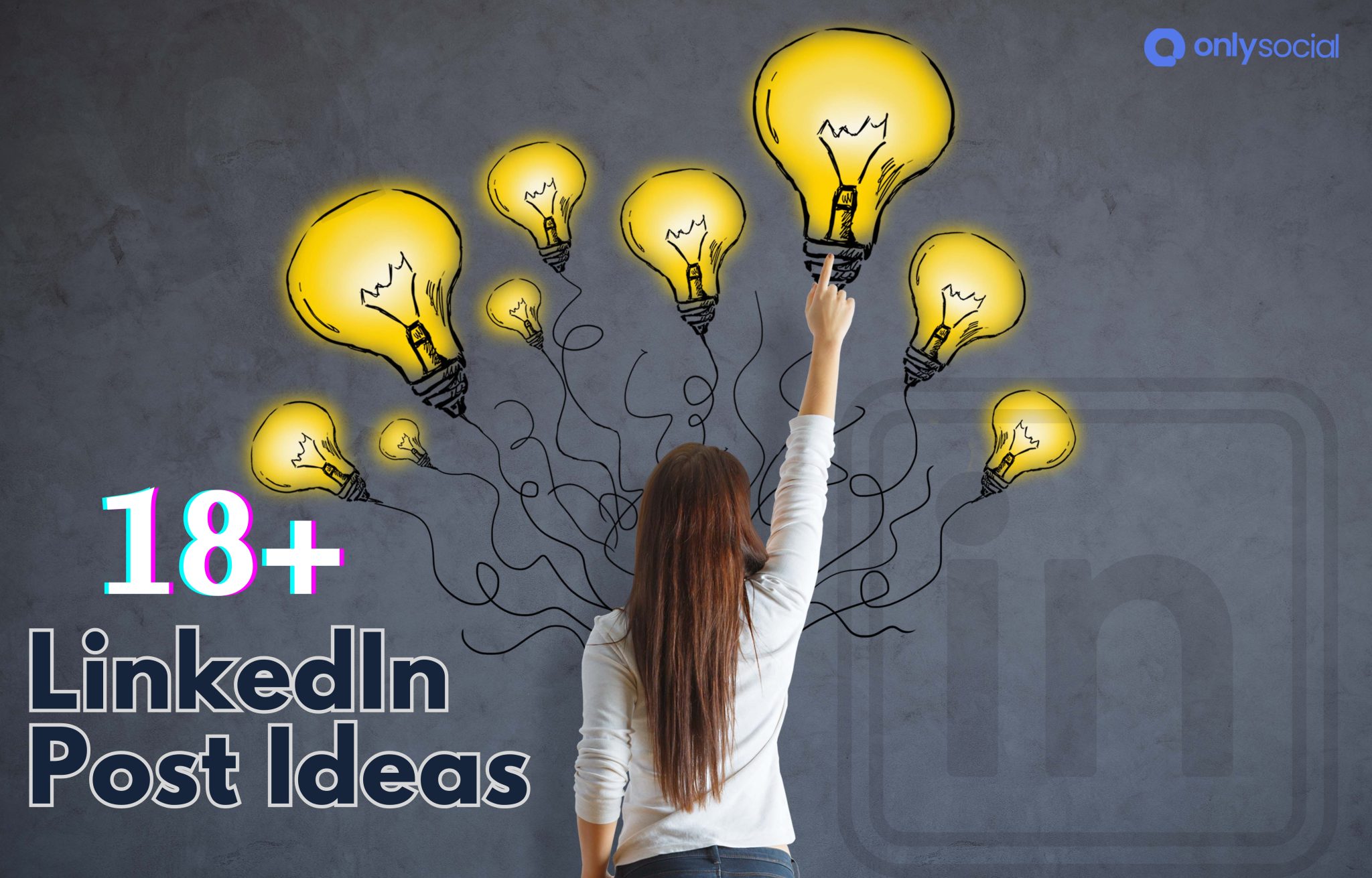 18 LinkedIn Post Ideas to Attract More Connections + Examples - OnlySocial