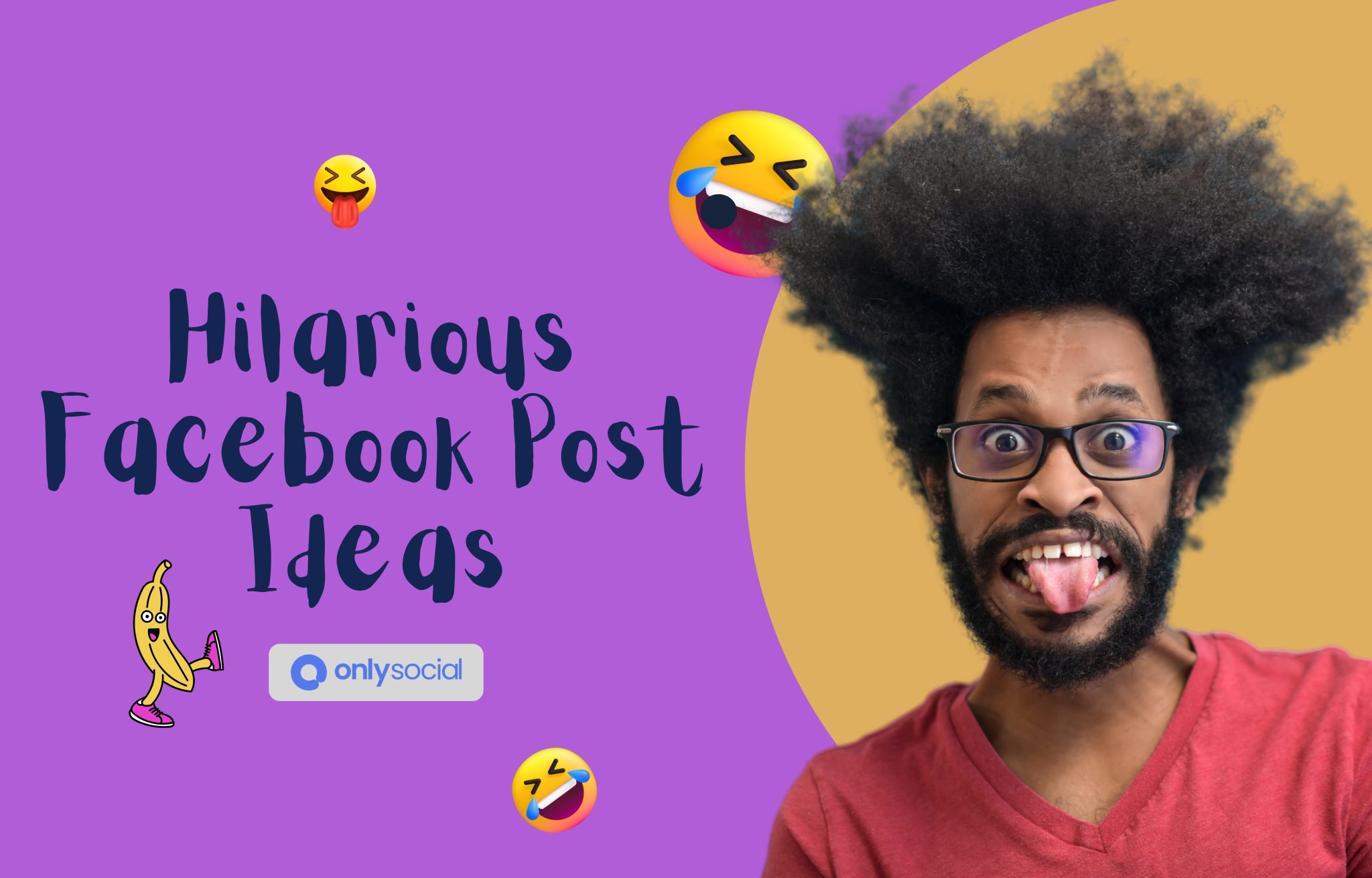 Hilarious Facebook Post Ideas to Boost Engagement - OnlySocial